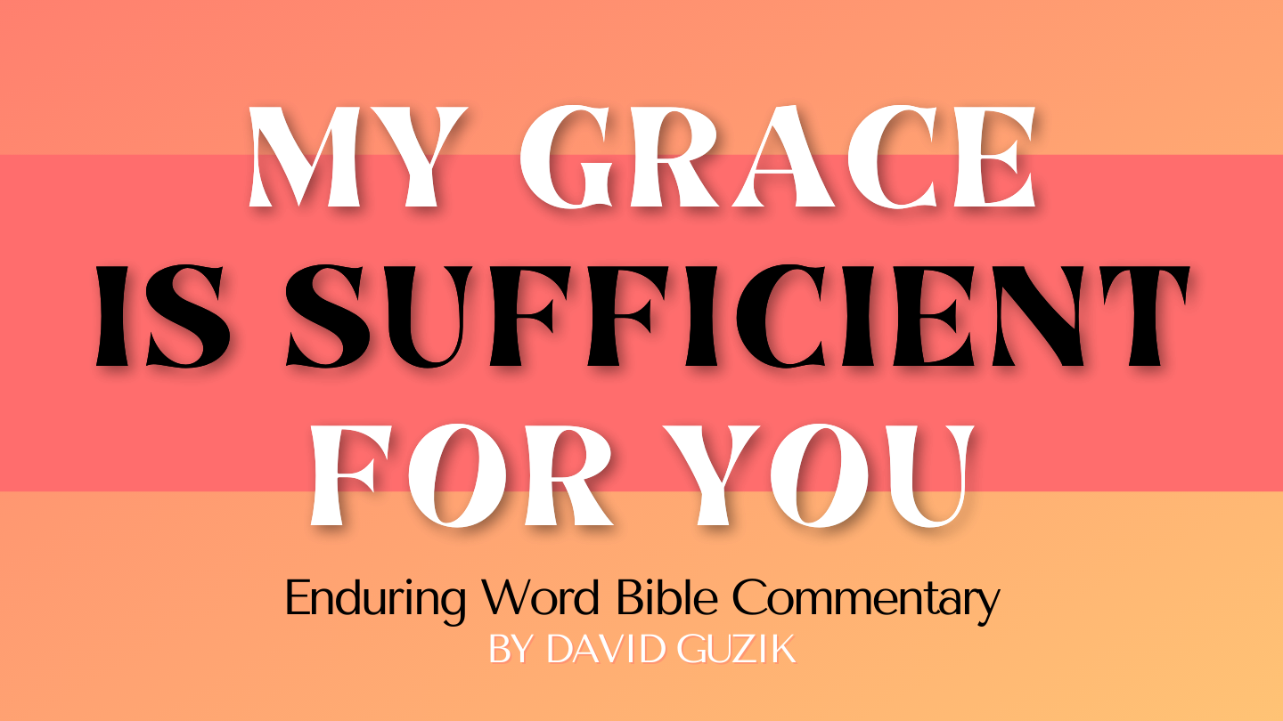 My Grace is Sufficient YouVersion Enduring Word - Enduring Word